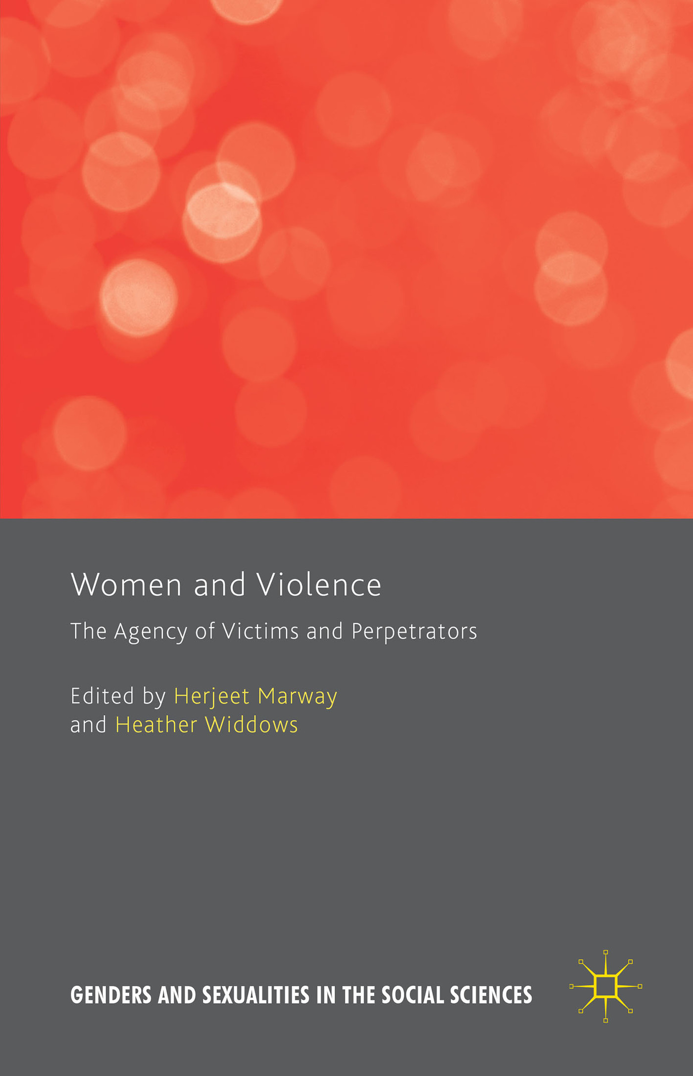 Women and Violence: The Agency of Victims and Perpetrators by Heather ...