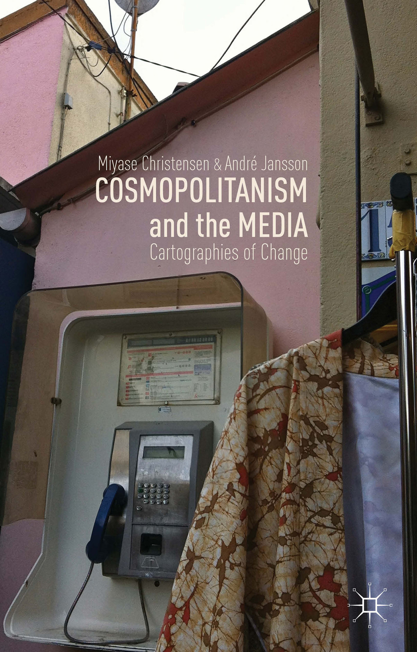 Cosmopolitanism and the Media: Cartographies of Change by Miyase ...