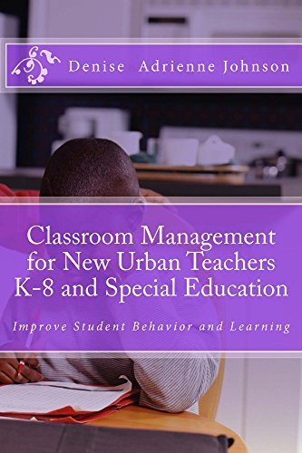 Classroom Management for New Urban Teachers K-8 and Special Education ...