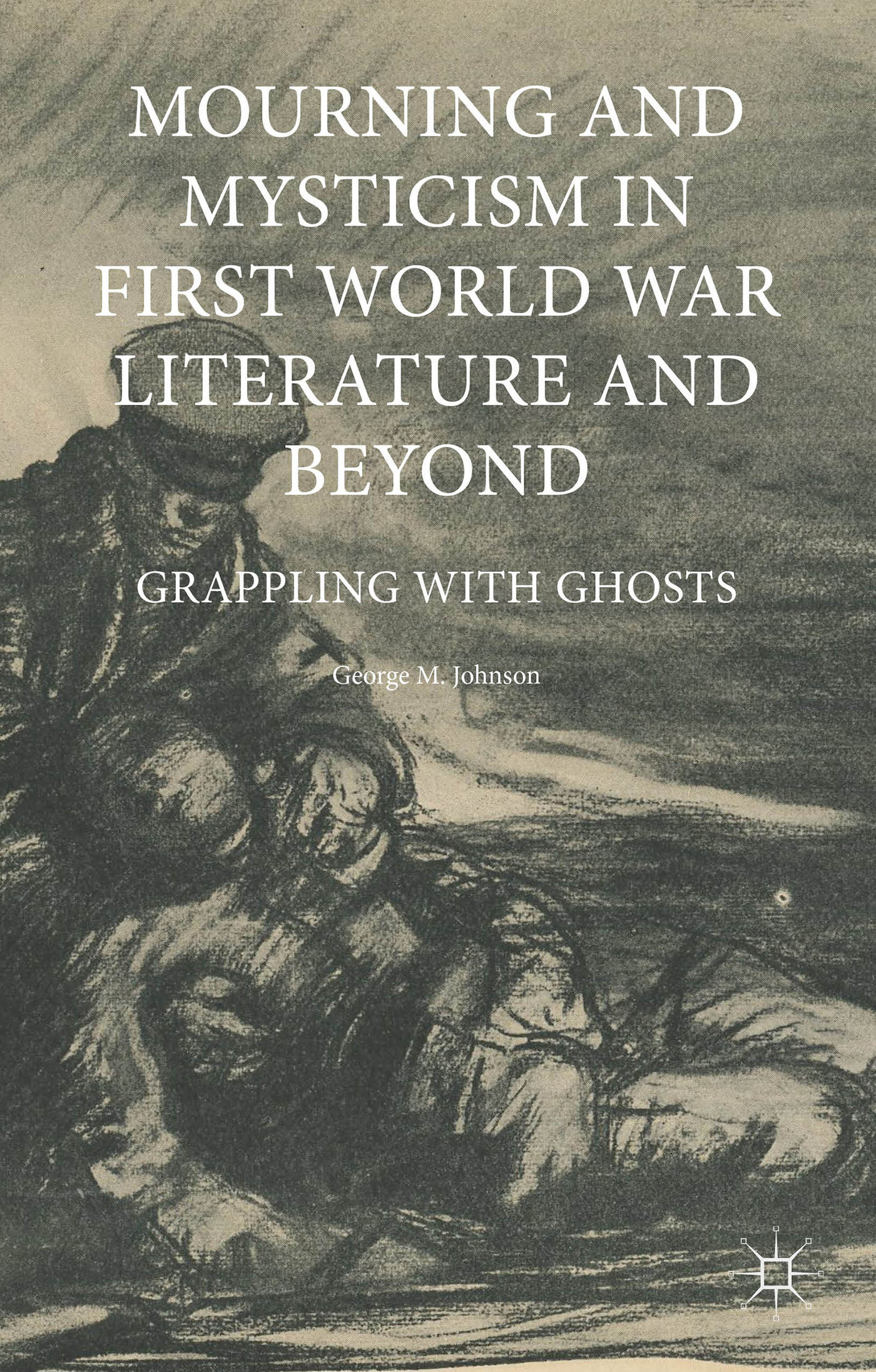 Mourning and Mysticism in First World War Literature and Beyond ...