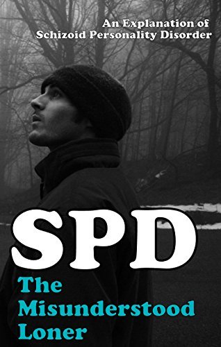 The Misunderstood Loner: Schizoid Personality Disorder (SPD): An ...