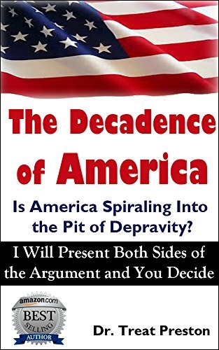 The Decadence of America: Is America Spiraling Into the Pit of ...