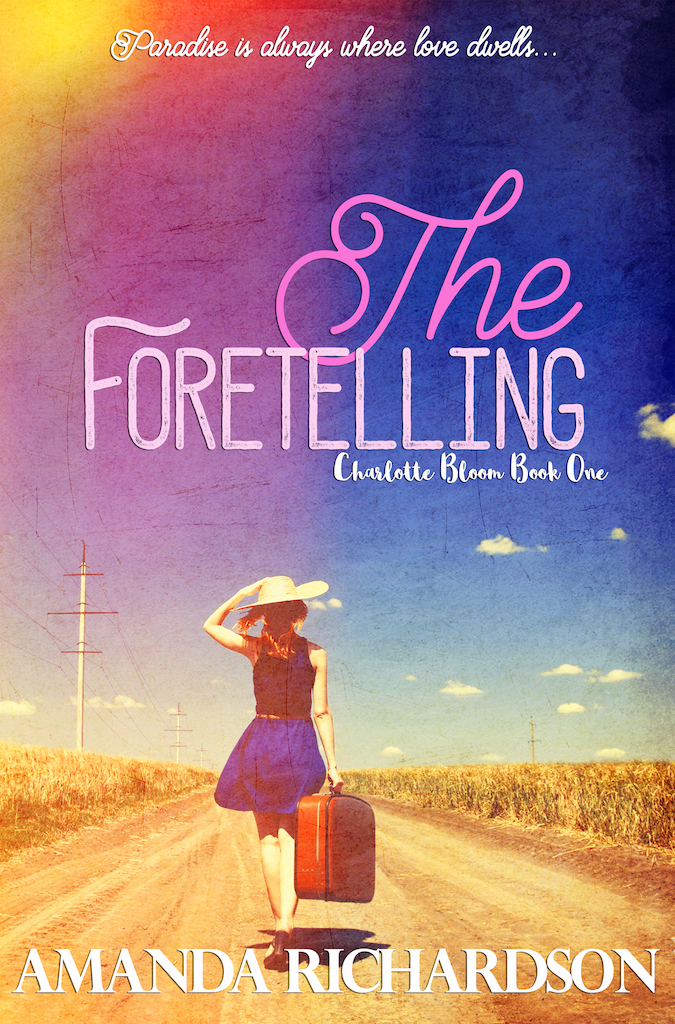The Foretelling (Charlotte Bloom, #1) by Amanda Richardson | Goodreads