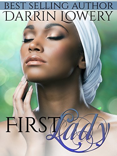 The First Lady by Darrin Lowery | Goodreads