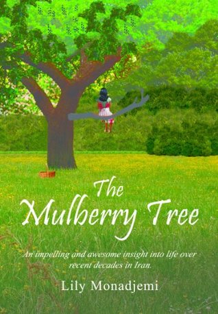 The Mulberry Tree by Lily Monadjemi | Goodreads