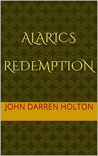 Alarics Redemption by John Darren Holton | Goodreads