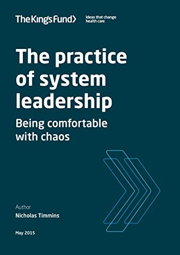 The practice of system leadership: Being comfortable with chaos by ...