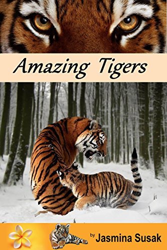 Amazing Tigers: Informational book about tigers. interesting facts ...