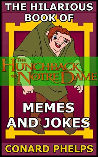 The Hilarious Book Of The Hunchback Of Notre Dame Memes And Jokes by ...