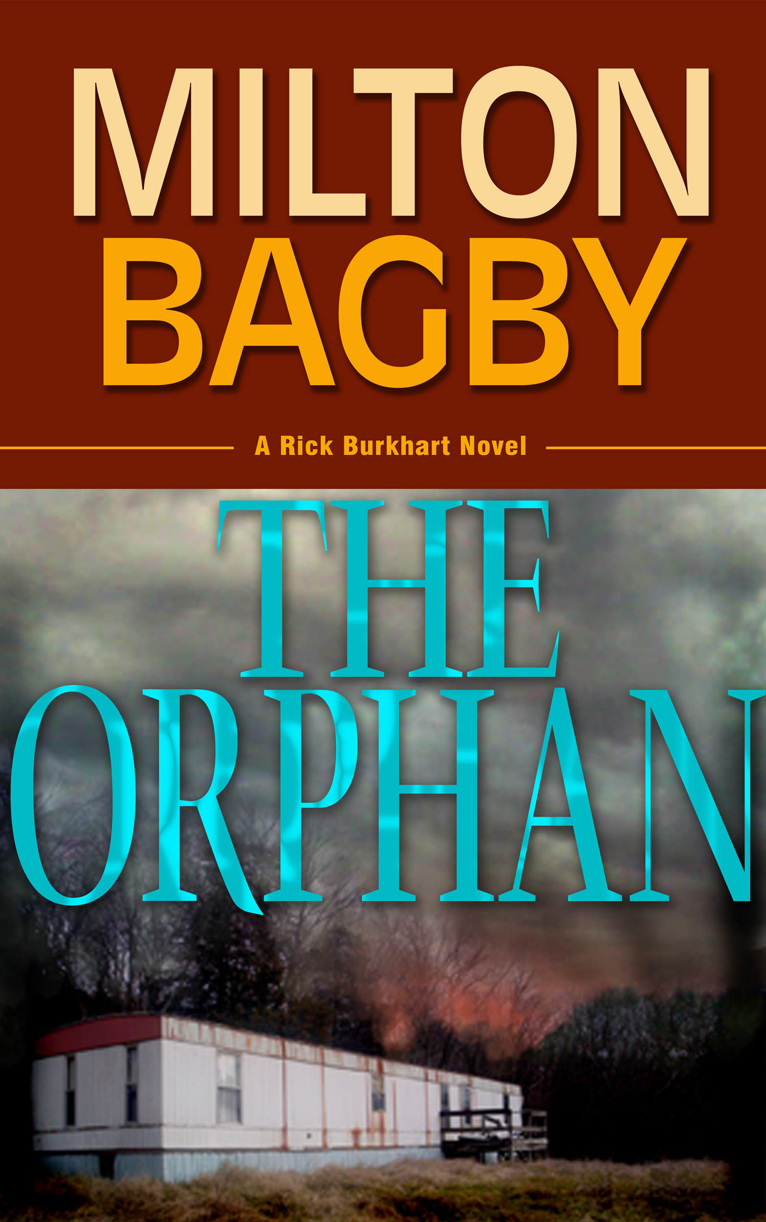 The Orphan (A Rick Burkhart Novel, #1) by Milton Bagby | Goodreads