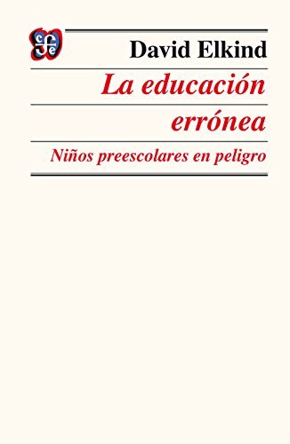 La educación errónea. Niños preescolares en peligro (Literatura) by ...