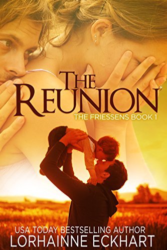 The Reunion (The Friessens #1) by Lorhainne Eckhart | Goodreads