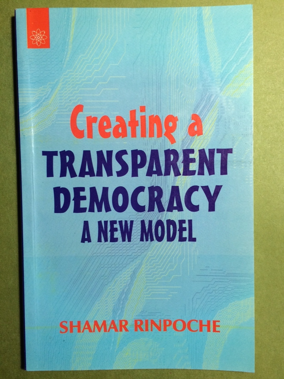 Creating a Transparent Democracy by Shamar Rinpoché | Goodreads