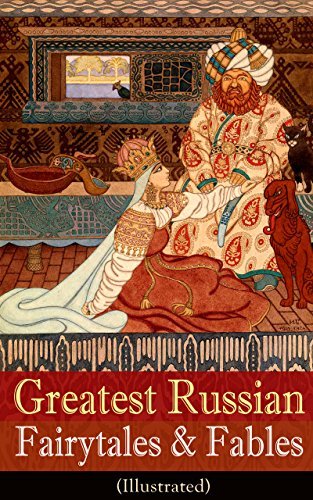 Greatest Russian Fairytales & Fables (Illustrated): Over 125 Stories ...