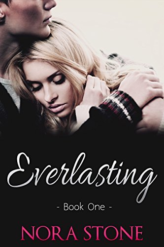 Everlasting 1 (Everlasting Love Series, #1) by Nora Stone | Goodreads