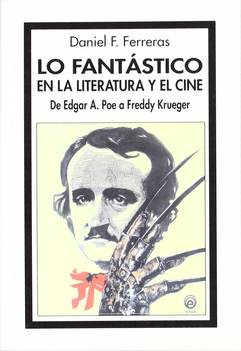 Lo fantástico en la literatura y el cine: De Edgar A. Poe a Freddy ...