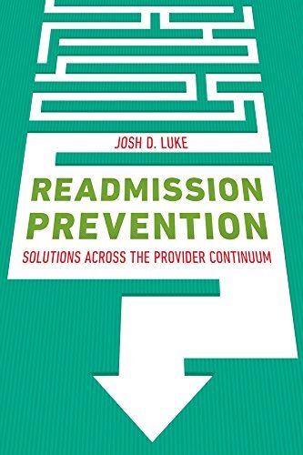 Readmission Prevention: Solutions Across the Provider Continuum by Josh ...
