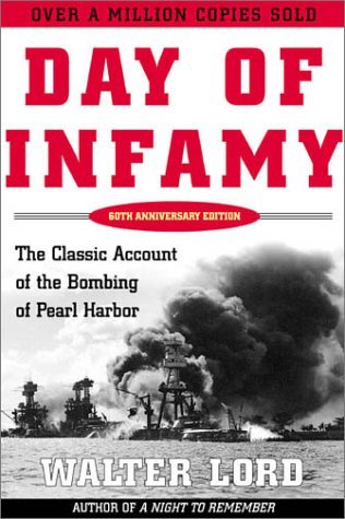 Day of Infamy: The Classic Account of the Bombing of Pearl Harbor by ...