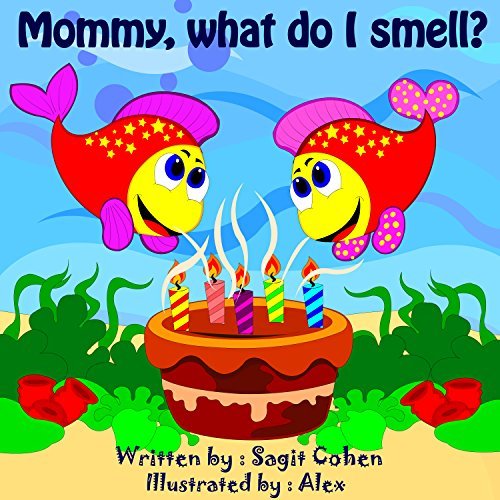 Mommy, What Do I Smell? by Sagit Cohen | Goodreads