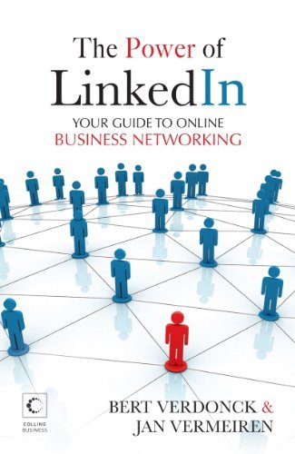 The Power of LinkedIn by Bert Verdonck | Goodreads