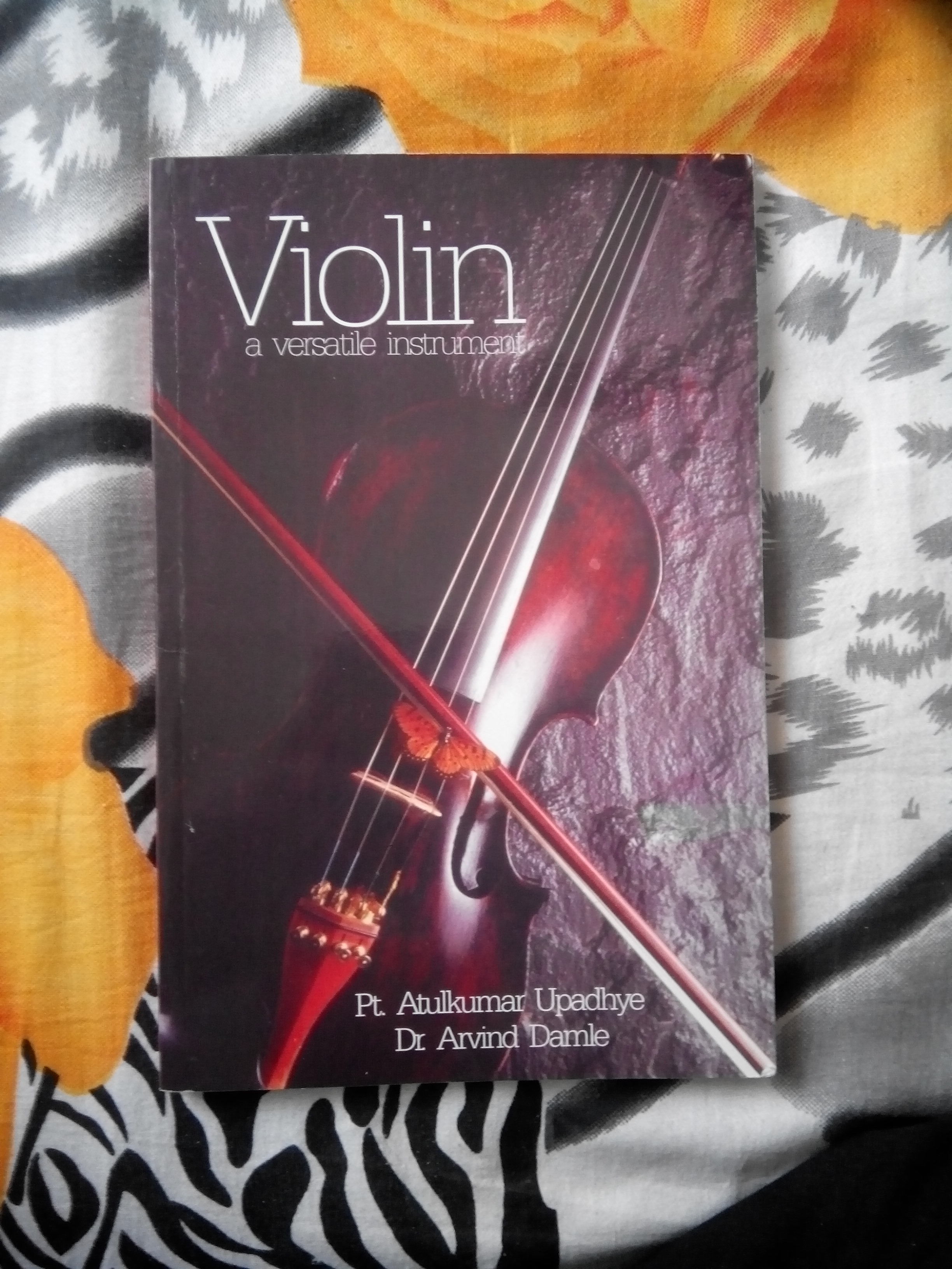 Violin : a versatile instrument by Atulkumar Upadhye | Goodreads