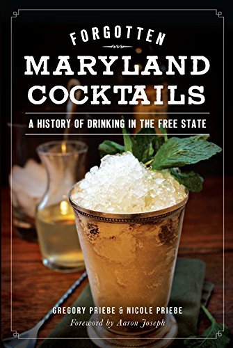 Forgotten Maryland Cocktails: A History of Drinking in the Free State ...