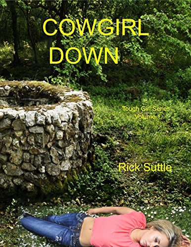 Cowgirl Down (Tough Girl Book 1) by Rick Suttle | Goodreads