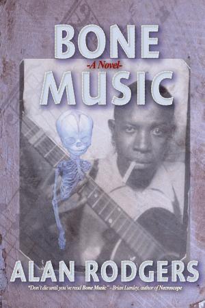 Bone Music by Alan Rodgers | Goodreads