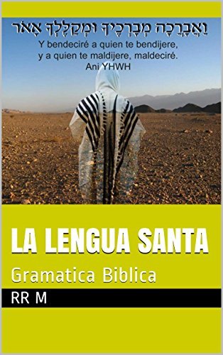 La Lengua Santa: Gramatica Biblica (Spanish Edition) by RR M | Goodreads