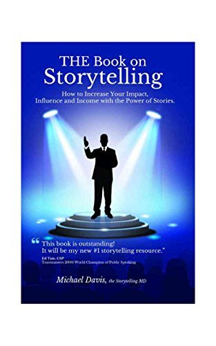 THE Book On Storytelling: How to Increase Your Impact, Influence and ...