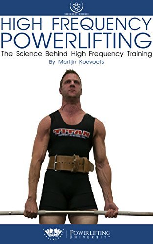 High Frequency Powerlifting: The Science Behind High Frequency Training ...