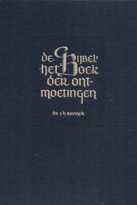 De Bijbel: het Boek der ontmoetingen by Johan Herman Bavinck | Goodreads