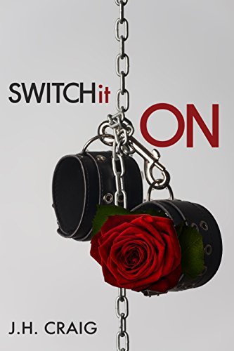 Switch It On (Switch Stories) by J.H. Craig | Goodreads