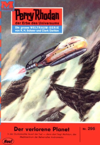 Perry Rhodan 295: Der verlorene Planet: Perry Rhodan-Zyklus "Die ...