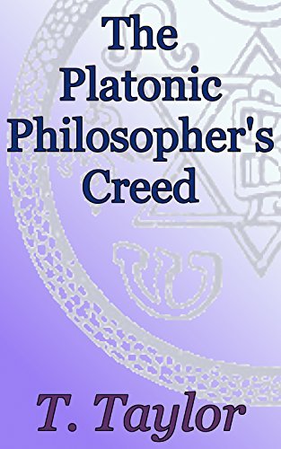The Platonic Philosopher's Creed: Theosophical Classics: Greek ...