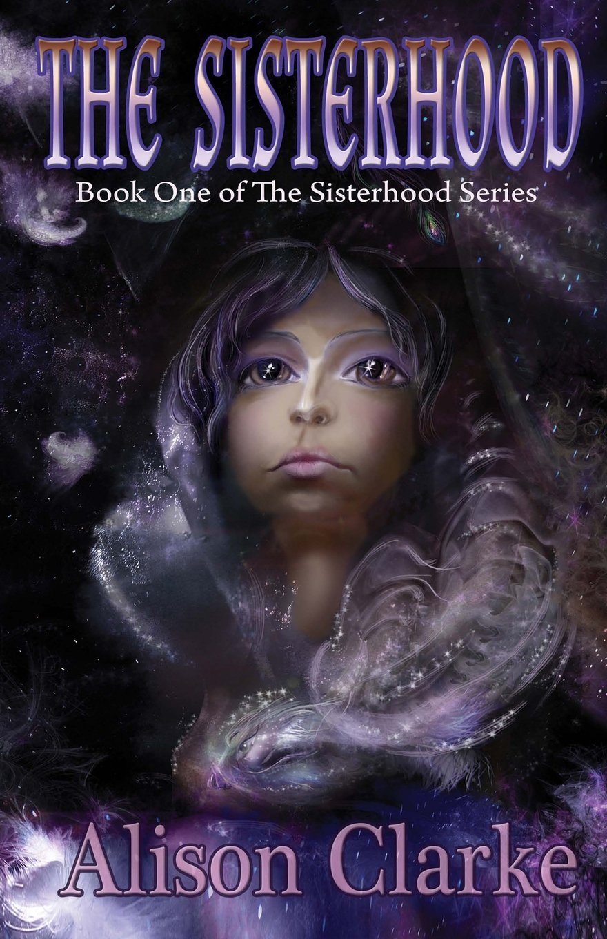 The Sisterhood: Book One of The Sisterhood Series by Alison Clarke ...