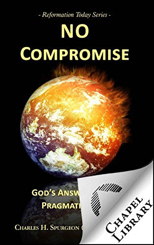 No Compromise by Charles Haddon Spurgeon | Goodreads