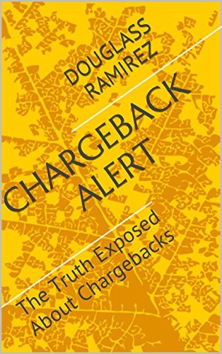 Chargeback-Alert: The Truth Exposed About Chargebacks by Douglass ...