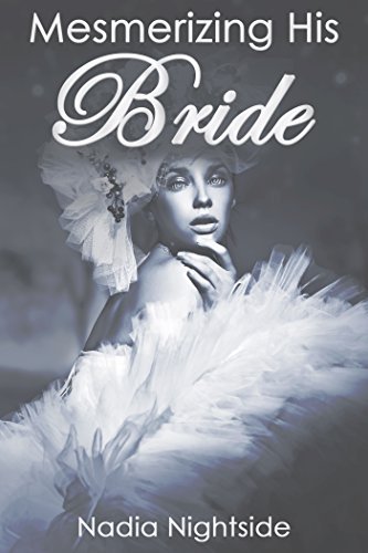 Mesmerizing His Bride (Magical Mesmerism, #3) by Nadia Nightside ...