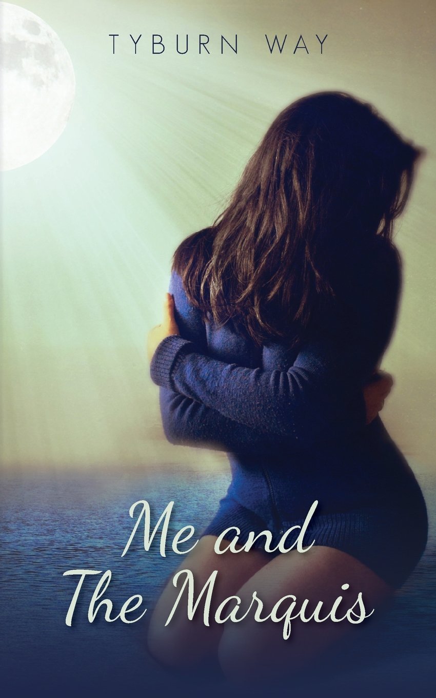 Me and The Marquis by Tyburn Way | Goodreads