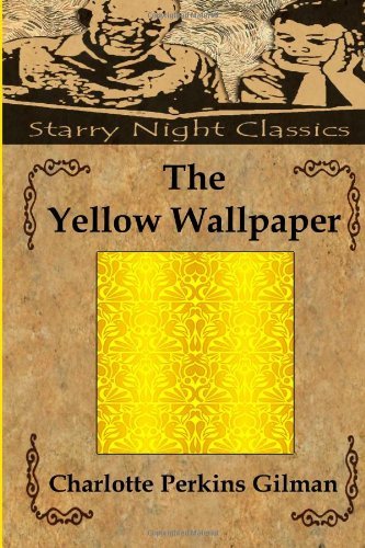 The Yellow Wallpaper by Charlotte Perkins Gilman | Goodreads