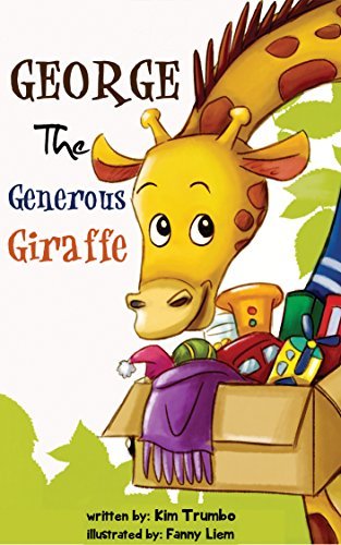 George The Generous Giraffe: A children's book about a giraffe who ...
