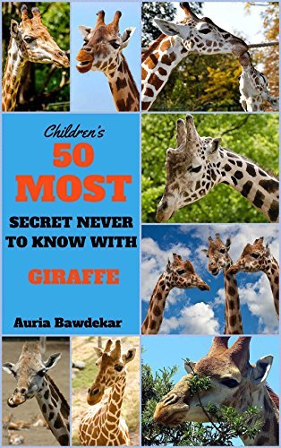 Giraffe Books For Kids : 50 Most Secret Never To Know With Giraffe by ...