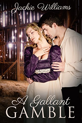 A Gallant Gamble (Unrivalled Regency #3) by Jackie Williams | Goodreads