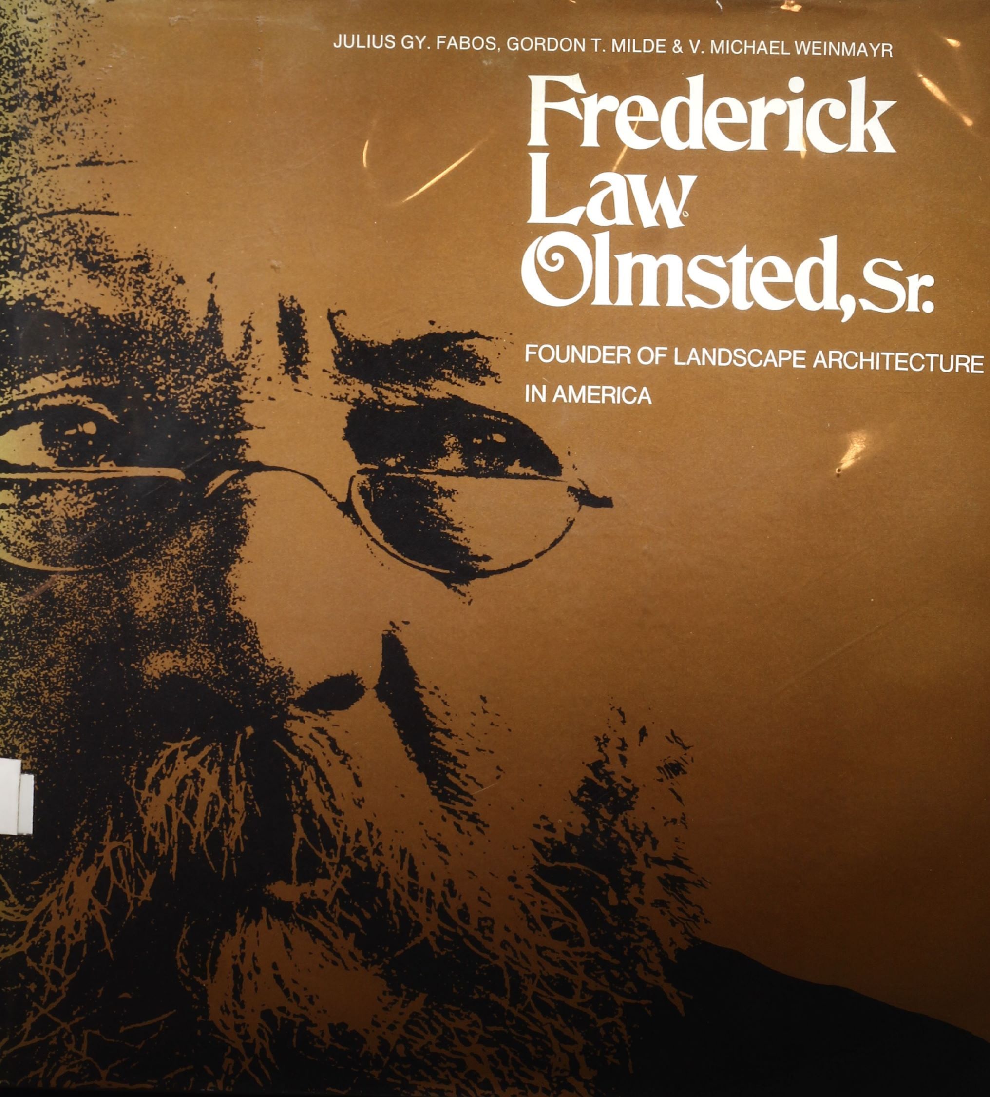 Frederick Law Olmstead, Sr.: Founder of Landscape Architecture by ...
