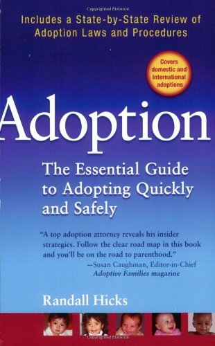 Adoption: The Essential Guide to Adopting Quickly and Safely by Randall ...