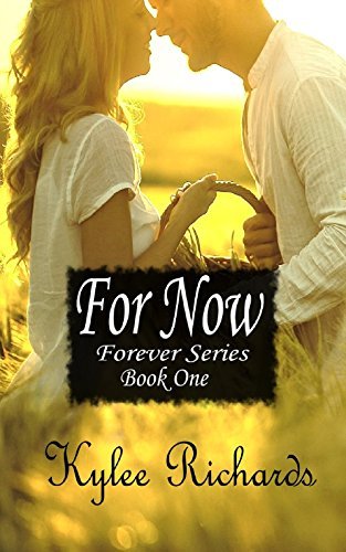 For Now (Forever #1) by Kylee Richards | Goodreads