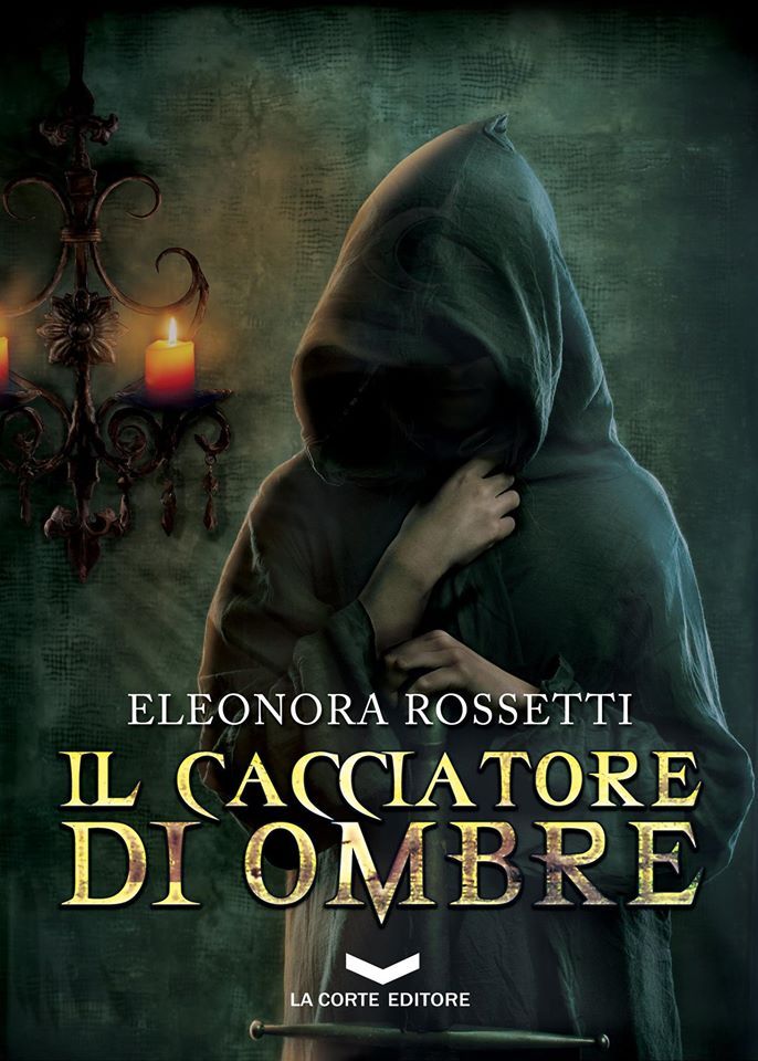 Il cacciatore di ombre by Eleonora Rossetti | Goodreads