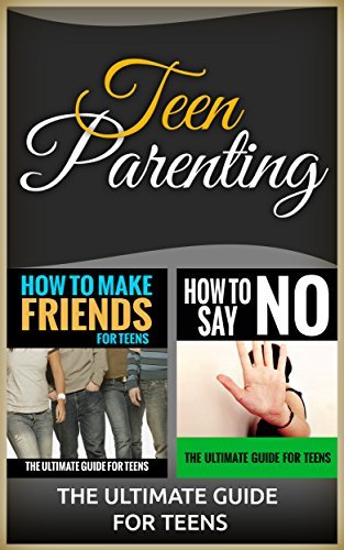 TEEN: Teen Parenting: The Ultimate Guide for Teens (Teen Books, Friends ...