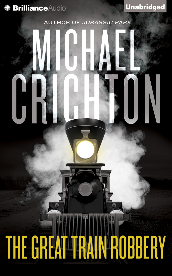 The Great Train Robbery by Michael Crichton | Goodreads